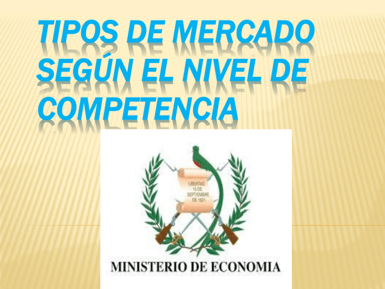 Tipos de mercado según el nivel de competencia