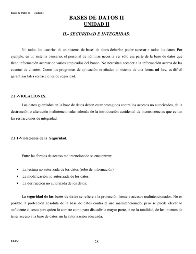 BASES DE DATOS II UNIDAD II II.- SEGURIDAD E INTEGRIDAD.