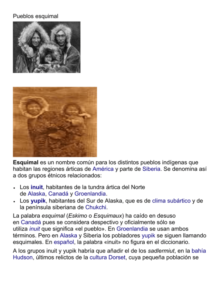 Pueblos esquimal . Se a dos grupos étnicos relacionados: