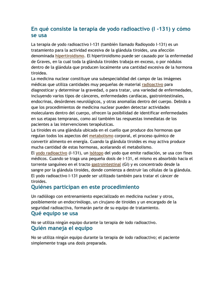 En qué consiste la terapia de yodo radioactivo (I -131)... se usa