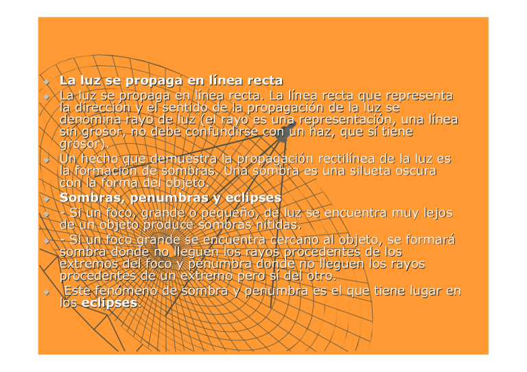 La luz se propaga en línea recta La luz se propaga en
