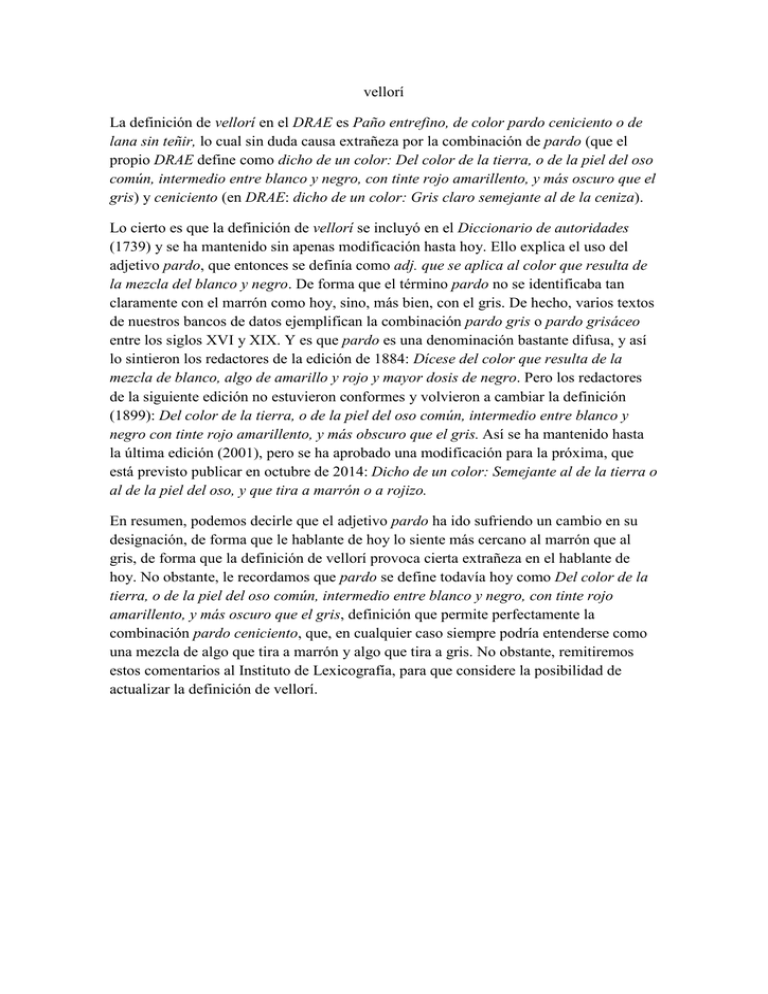 vellorí La definición de vellorí en el DRAE es Paño entrefino