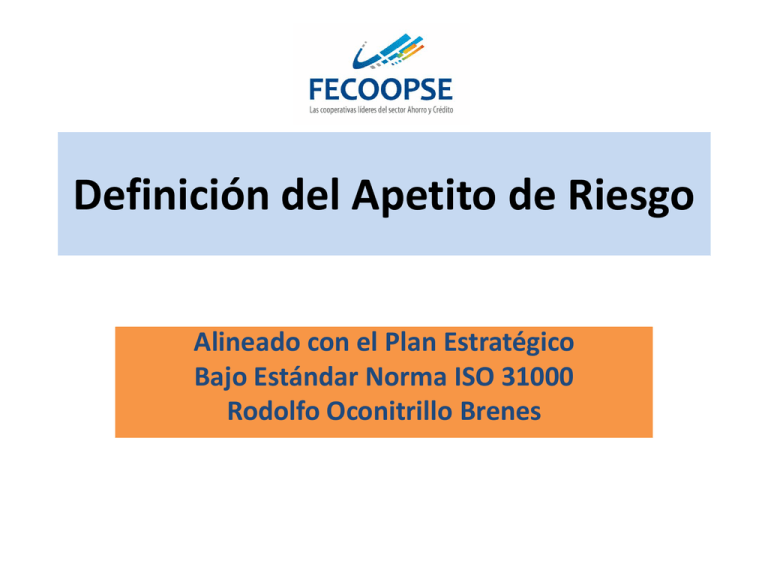 El apetito de riesgo se define en una empresa como la expectativa