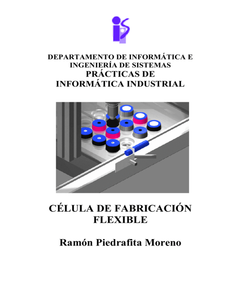 CÉLULA DE FABRICACIÓN FLEXIBLE Ramón Piedrafita Moreno