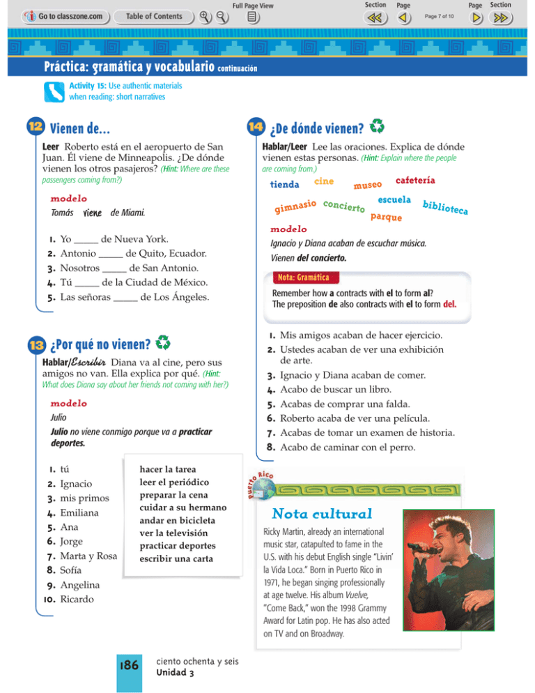 Práctica: gramática y vocabulario continuación Vienen de... ¿Por