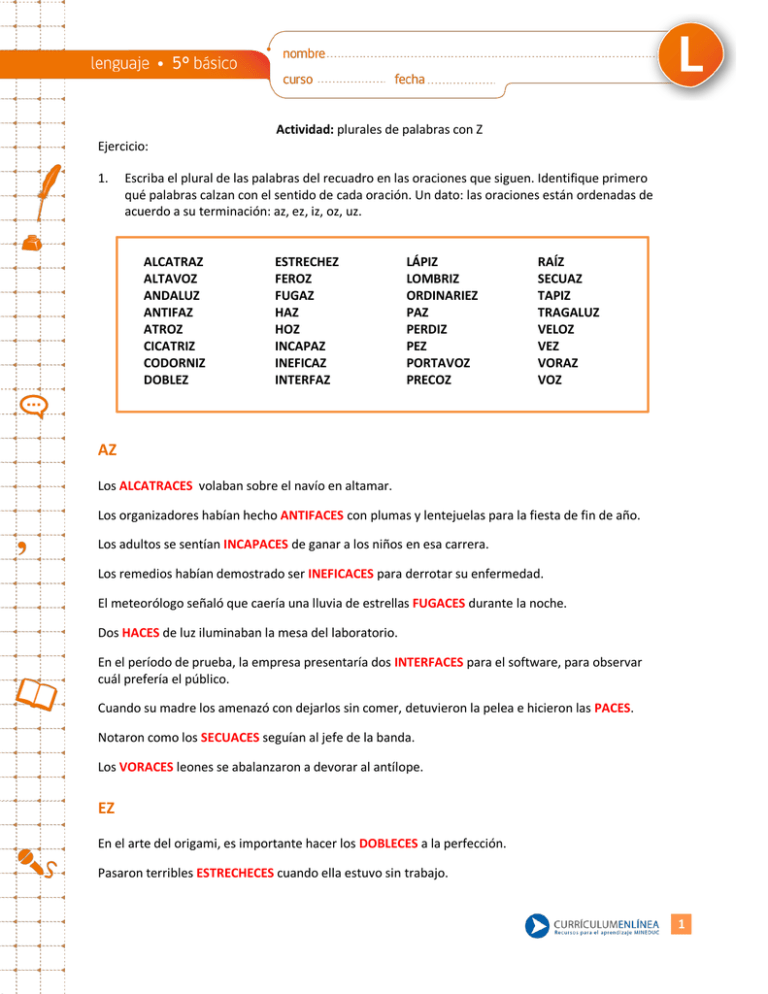 1 Actividad: plurales de palabras con Z Ejercicio: 1. Escriba el plural